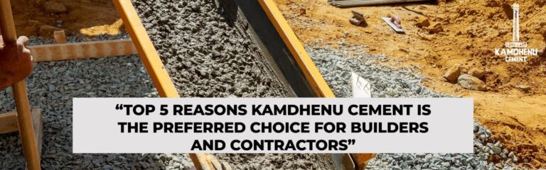 Kamdhenu Cement is Preferred Choice for Builders & Contractors